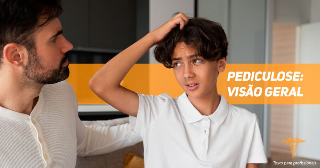 Pediculose – Visão Geral | PortalPed
